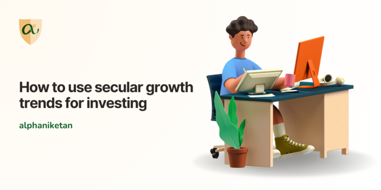 How to use secular growth trends for investing - Alphaniketan